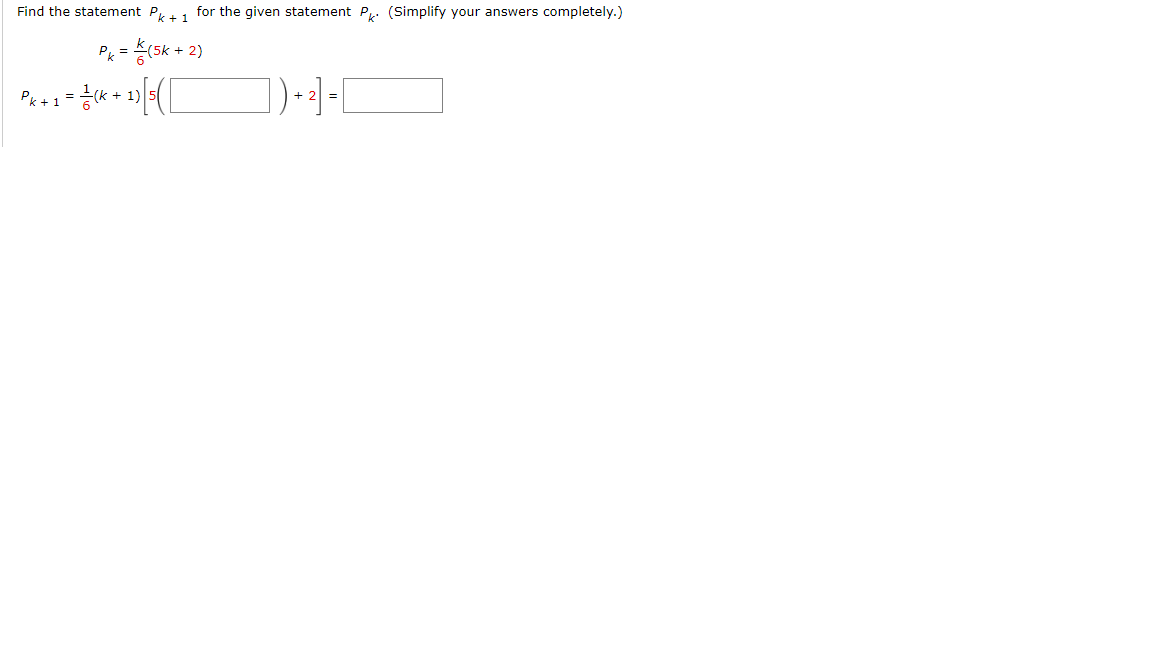 Solved Find the statement Pk+1 ﻿for the given statement | Chegg.com