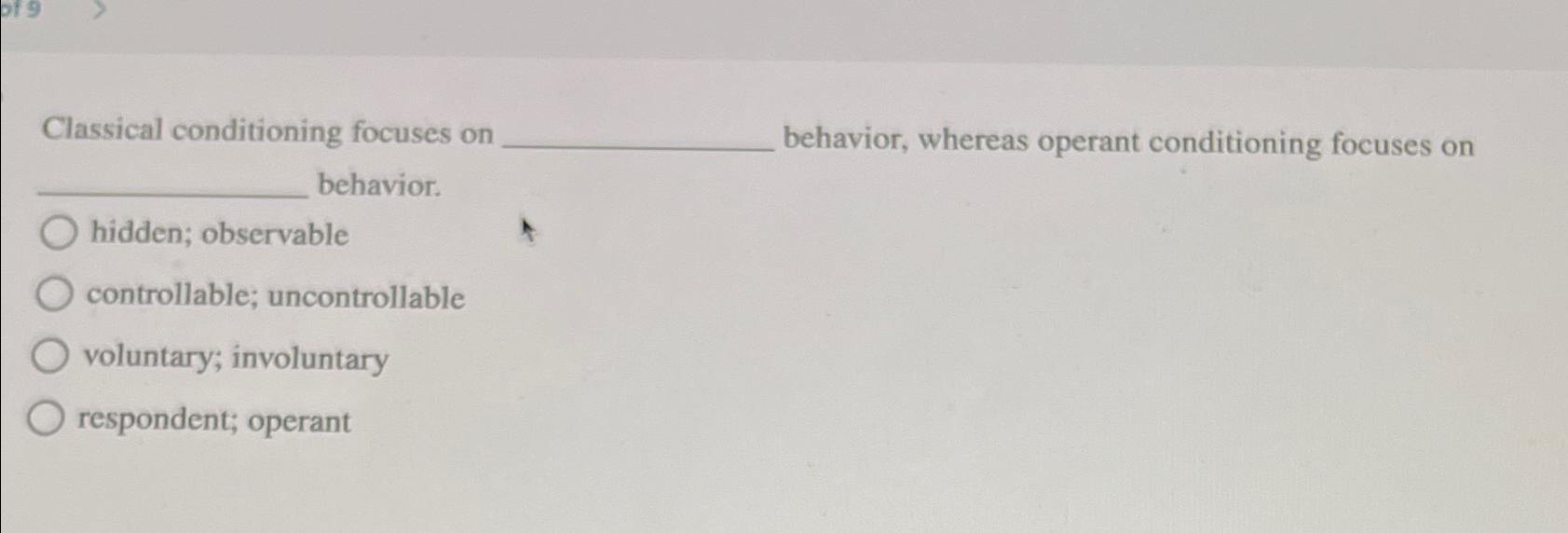 Solved Classical conditioning focuses on behavior, whereas | Chegg.com