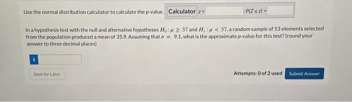 Solved Use the normal distribution calculator to calculate | Chegg.com