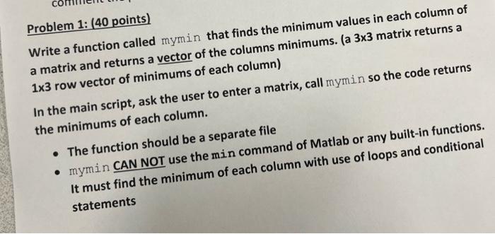Solved Problem 1: (40 points) Write a function called mymin | Chegg.com