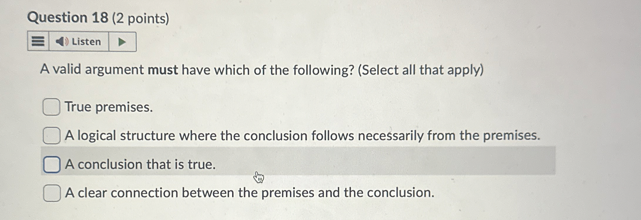 Solved Question 18 (2 ﻿points)ListenA valid argument must | Chegg.com