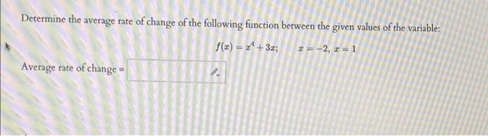 Solved Determine the average rate of change of the following | Chegg.com