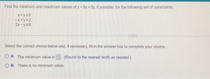 Solved Find The Minimum And Maximum Values Of Z 9x 5y If