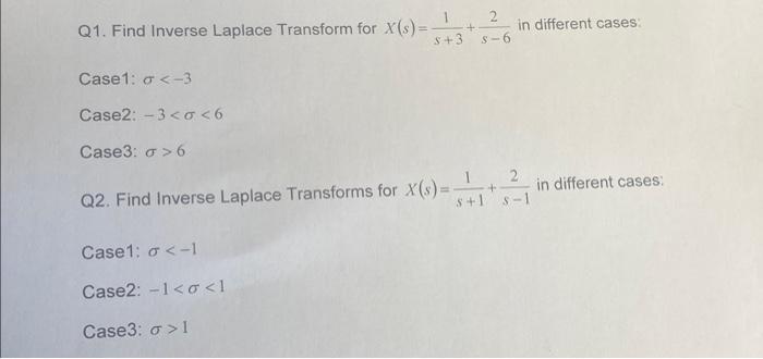 Solved Q1. Find Inverse Laplace Transform for X(s)=s+31+s−62 | Chegg.com