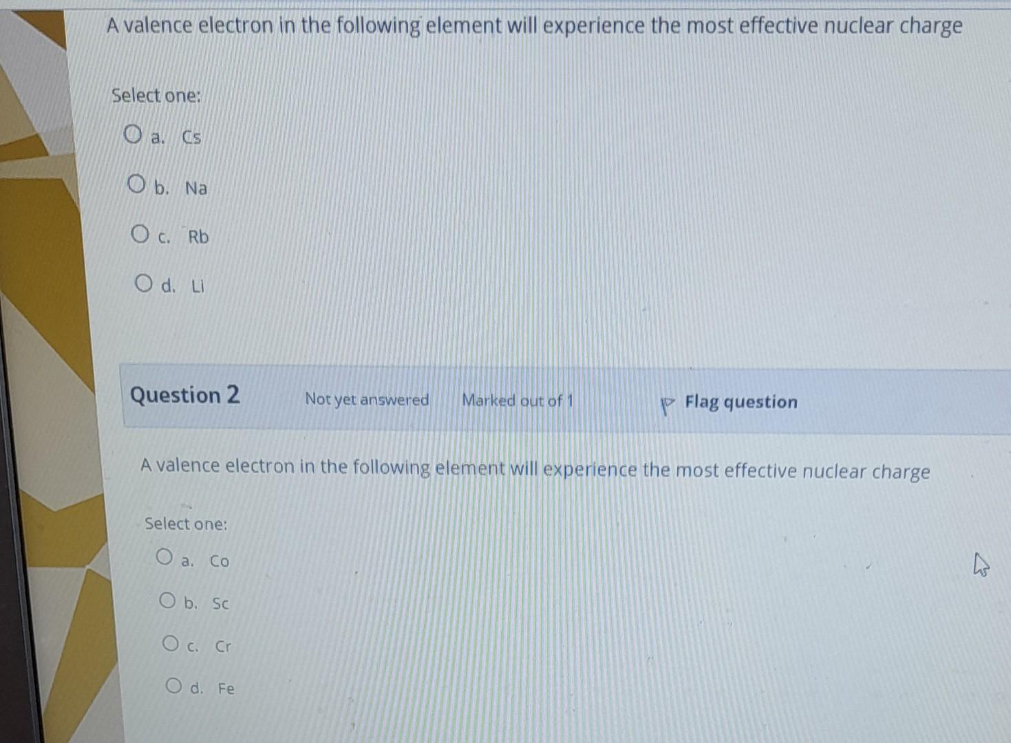 Solved A valence electron in the following element will | Chegg.com