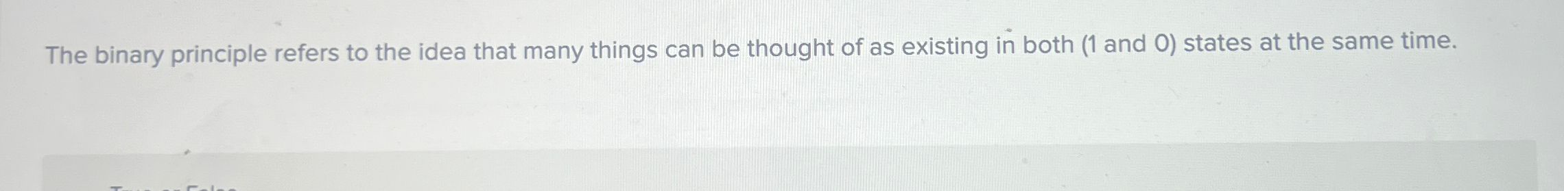 Solved The binary principle refers to the idea that many | Chegg.com