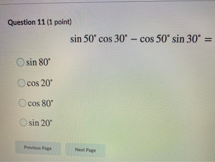 Solved Question 11 (1 point) sin 50° cos 30º – cos 50° sin | Chegg.com
