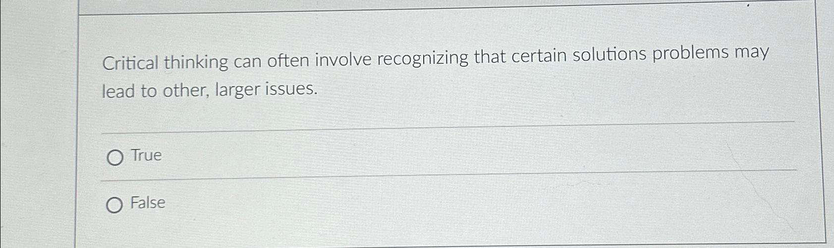 Solved Critical thinking can often involve recognizing that | Chegg.com