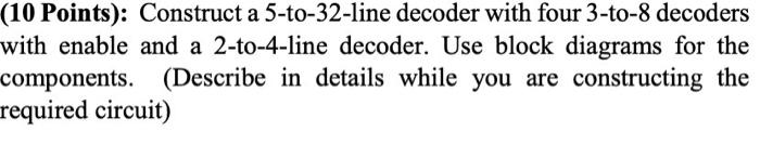 Solved (10 Points): Construct a 5-to-32-line decoder with | Chegg.com