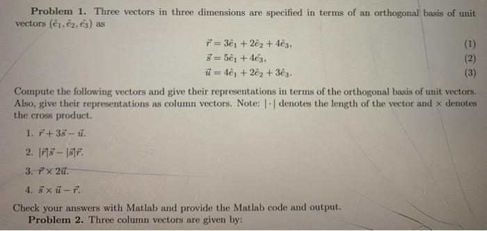 Solved Problem 1. Three vectors in three dimensions are | Chegg.com