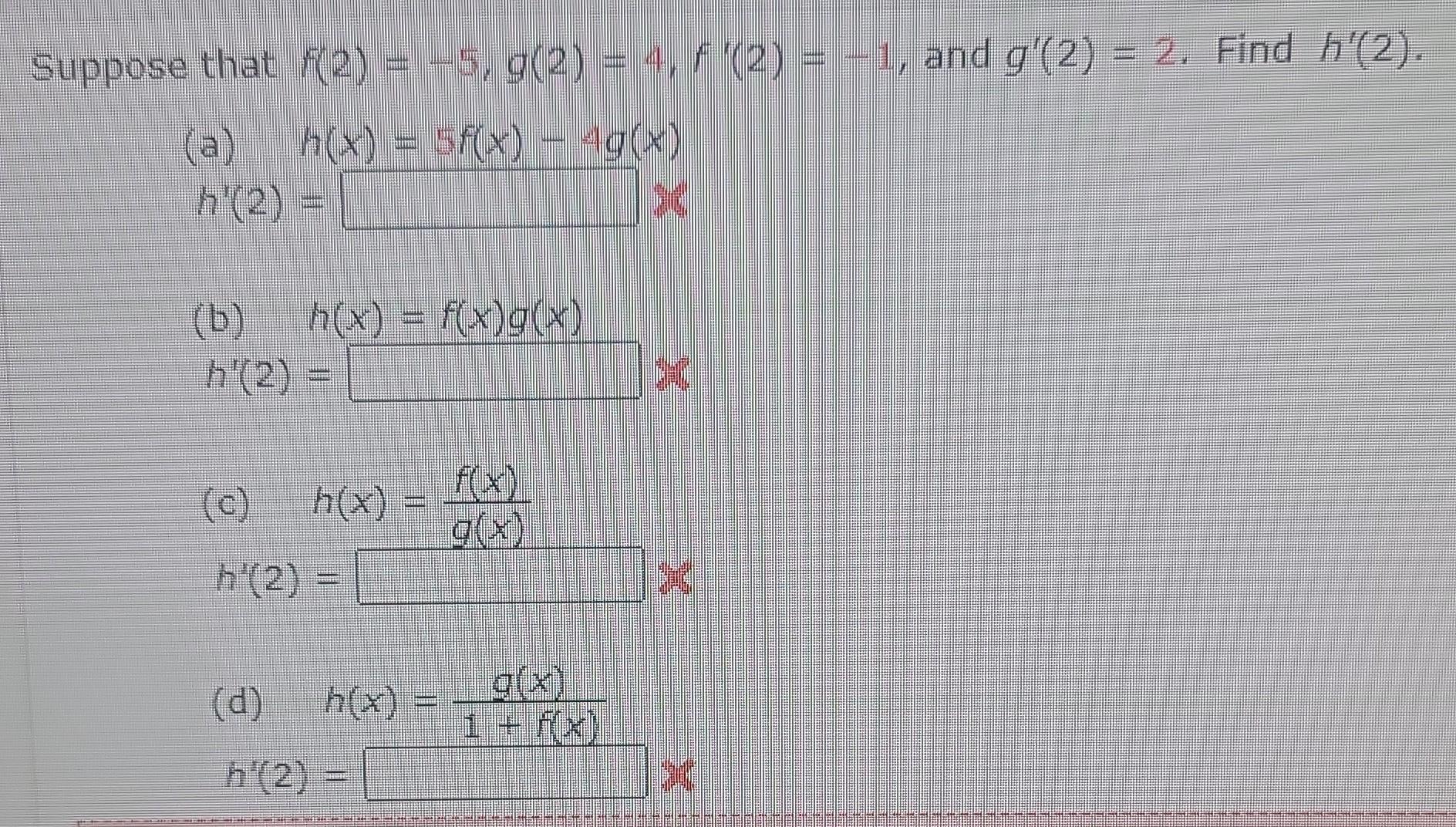 Solved Suppose that f(2)=−5,g(2)=4,f′(2)=−1, and g′(2)=2. | Chegg.com
