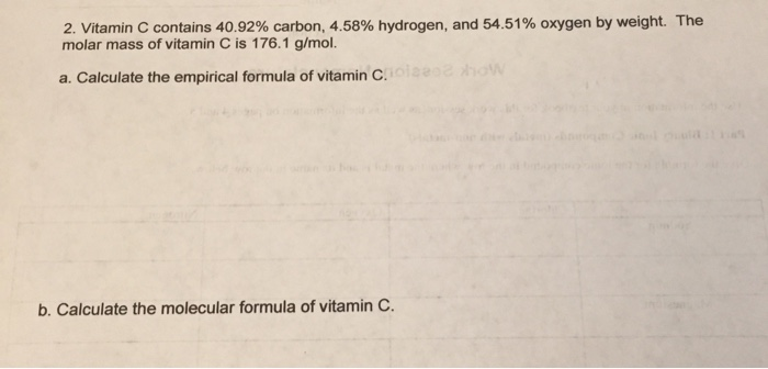 Solved 2. Vitamin C contains 40.92% carbon, 4.58% hydrogen, | Chegg.com