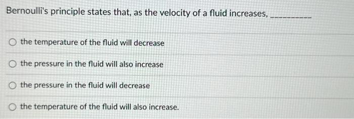 Solved Bernoulli S Principle States That As The Velocity Of Chegg