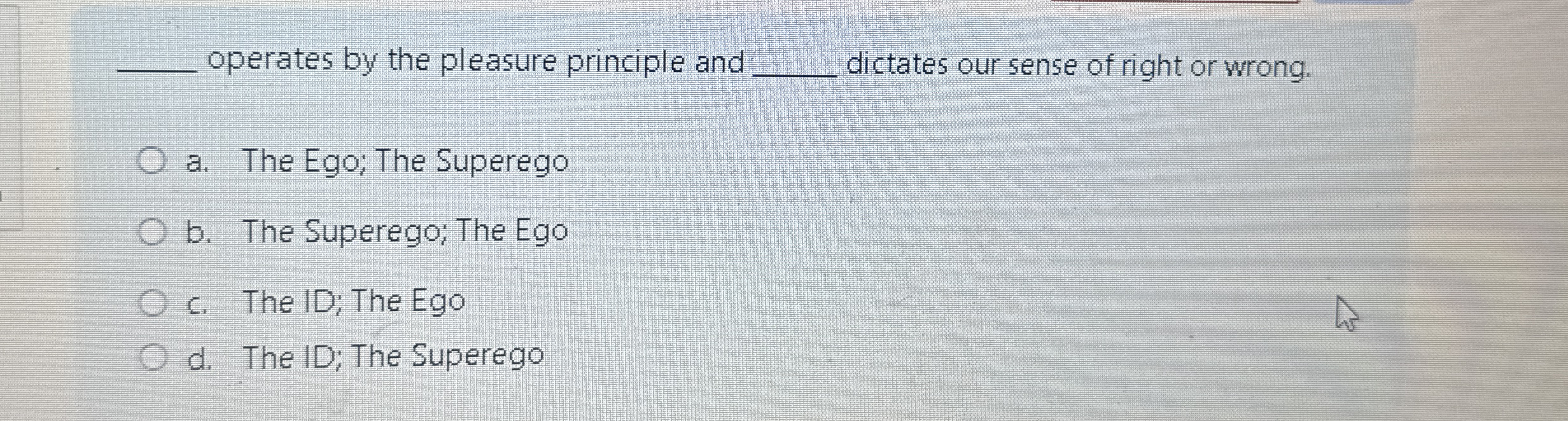 Solved q, ﻿operates by the pleasure principle and q, | Chegg.com