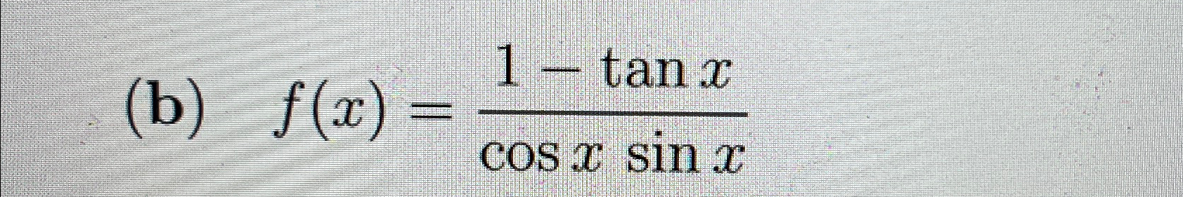 Solved Find derivativef(x)=1-tanxcosxsinx | Chegg.com
