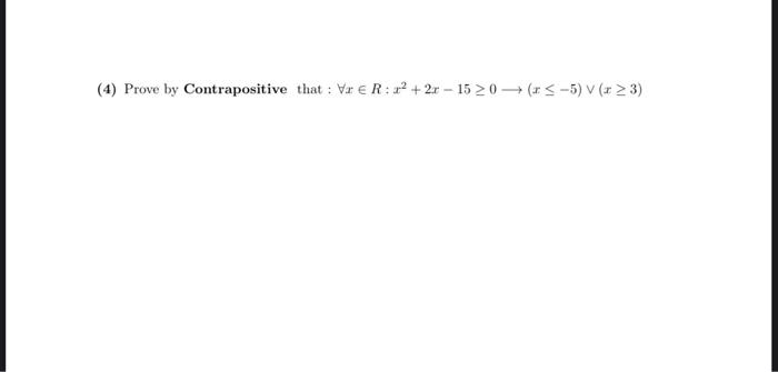 Solved (4) Prove by Contrapositive that : | Chegg.com