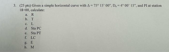 Solved 3. ( 25 pts) Given a simple horizontal curve with | Chegg.com
