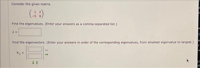 Solved Consider the given matrix. Find the eigenvalues. | Chegg.com