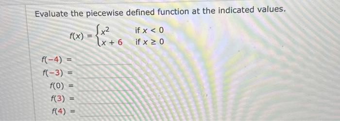 Solved Evaluate the piecewise defined function at the | Chegg.com