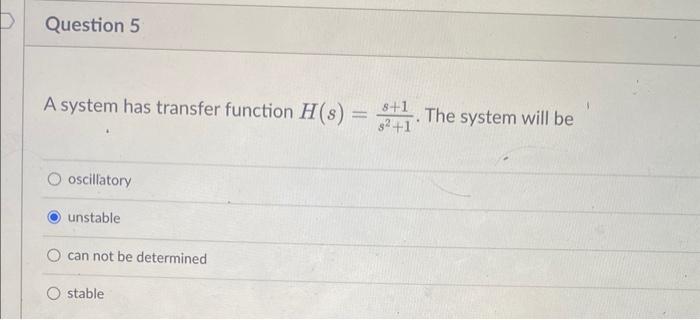 Solved A system has transfer function H(s)=s2+1s+1. The | Chegg.com