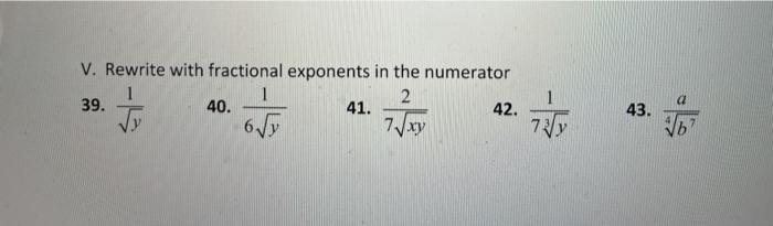 Solved V. Rewrite with fractional exponents in the numerator | Chegg.com