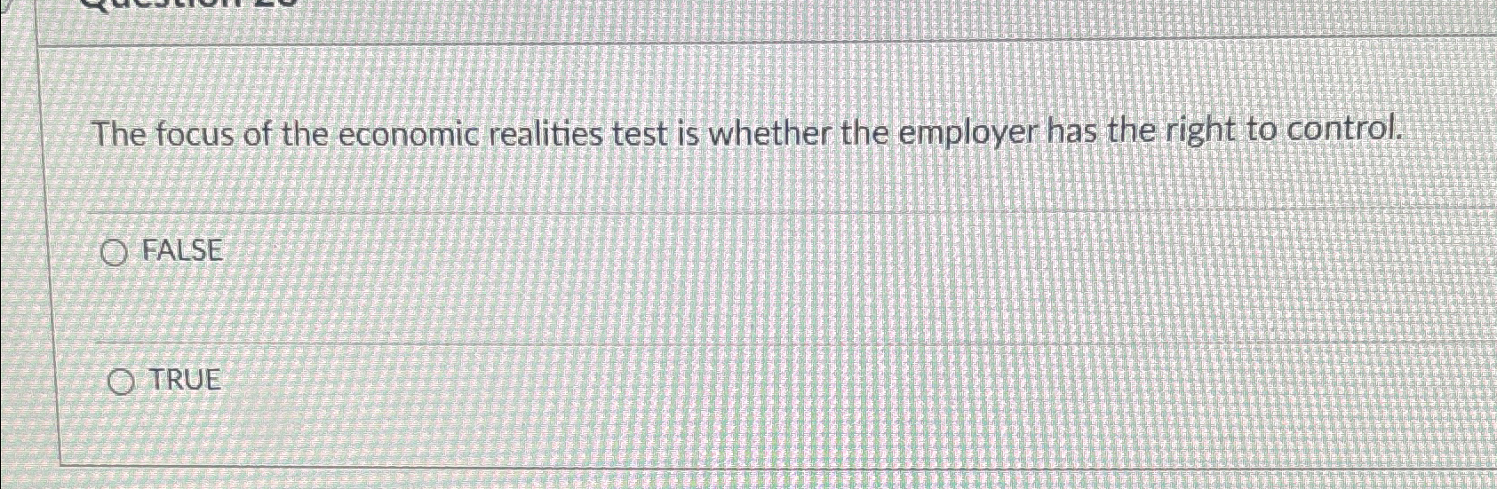 Solved The focus of the economic realities test is whether | Chegg.com