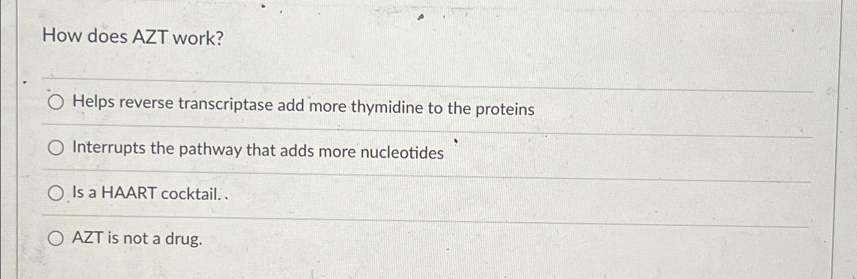 Solved How does AZT work?Helps reverse transcriptase add | Chegg.com