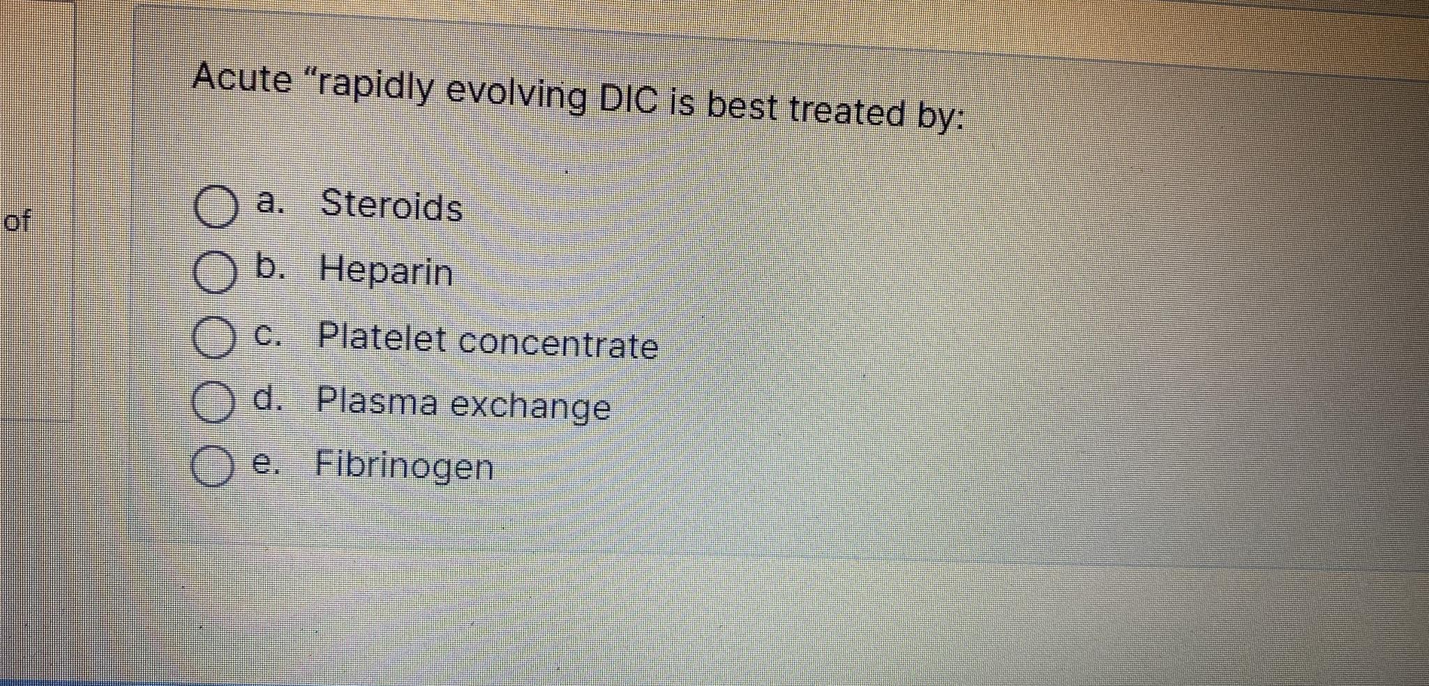 Solved Acute "rapidly evolving DIC is best treated by:a. | Chegg.com