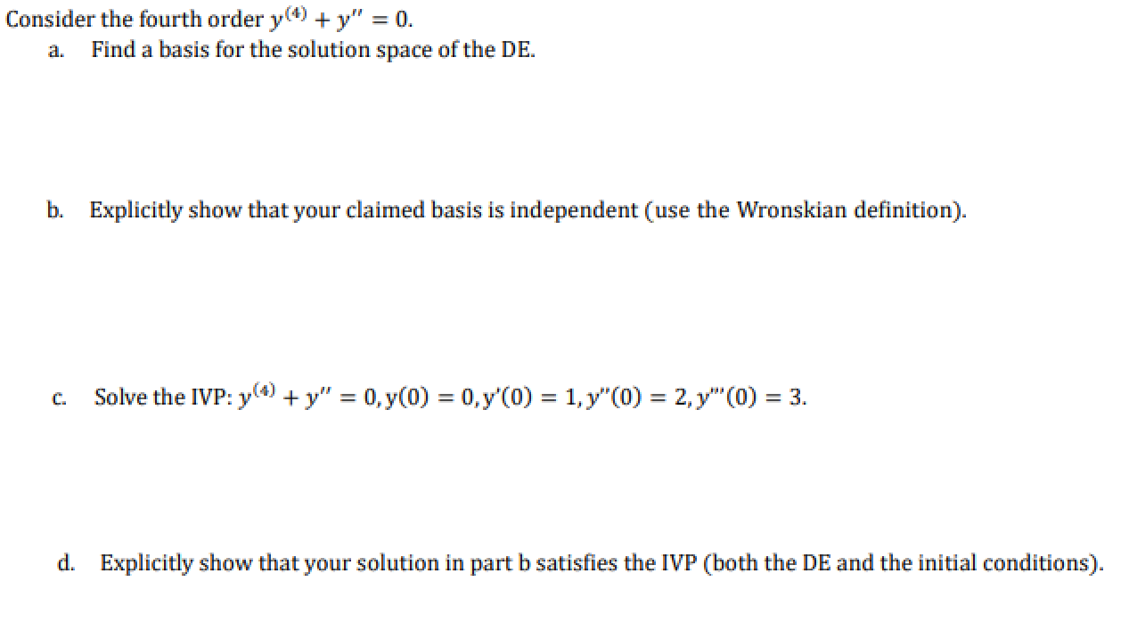 Solved Consider the fourth order y(4)+y''=0.a. ﻿Find a basis | Chegg.com