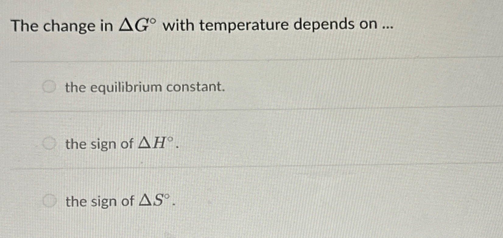 Solved The change in ΔG° ﻿with temperature depends on ...the | Chegg.com