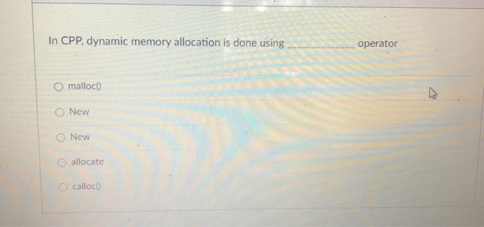 Solved In CPP, dynamic memory allocation is done using | Chegg.com