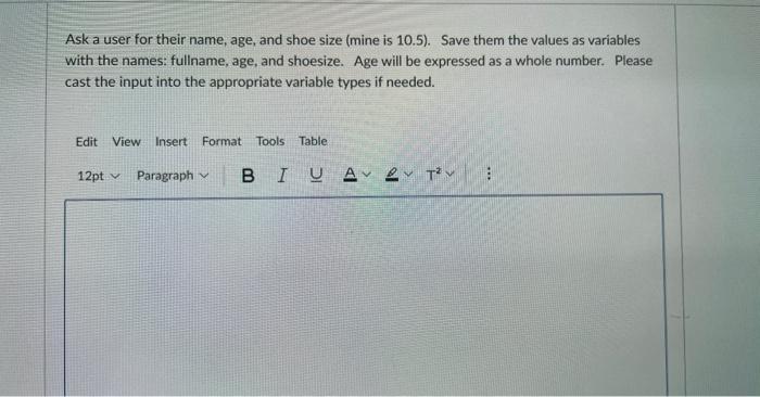 Solved Ask a user for their name, age, and shoe size (mine | Chegg.com