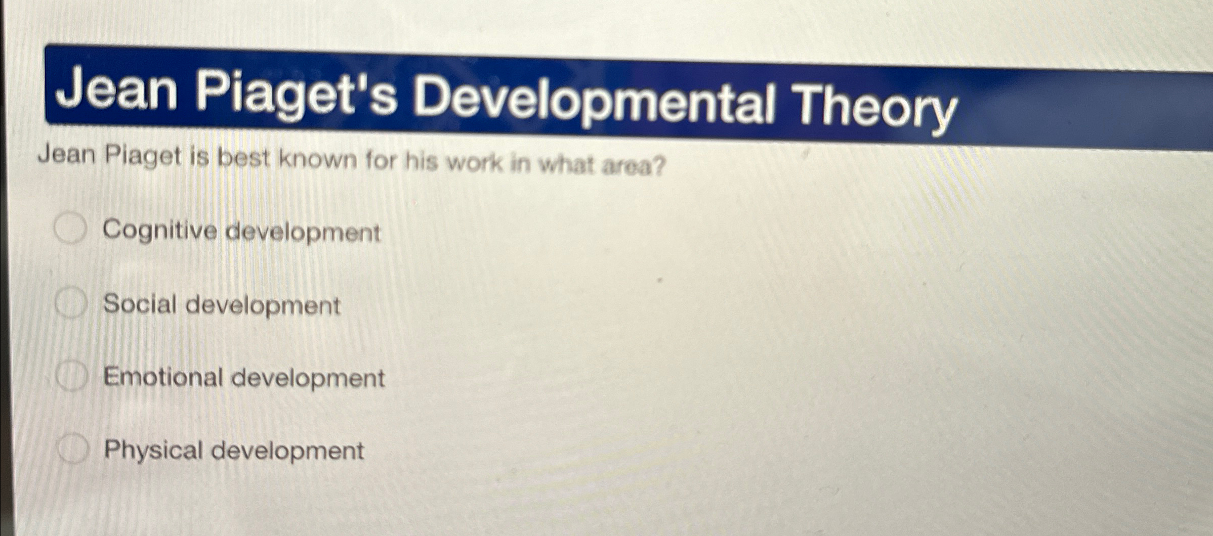 Solved Jean Piaget's Developmental TheoryJean Piaget is best | Chegg.com