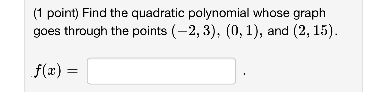 Solved Find the quadratic polynomial whose graph goes | Chegg.com