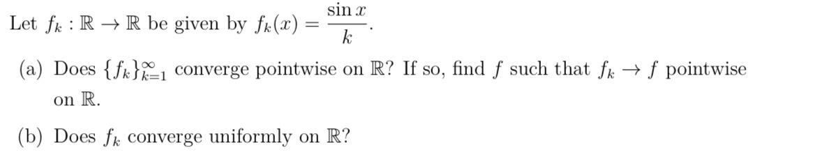 Solved Let fk:R→R ﻿be given by fk(x)=sinxk.(a) ﻿Does | Chegg.com