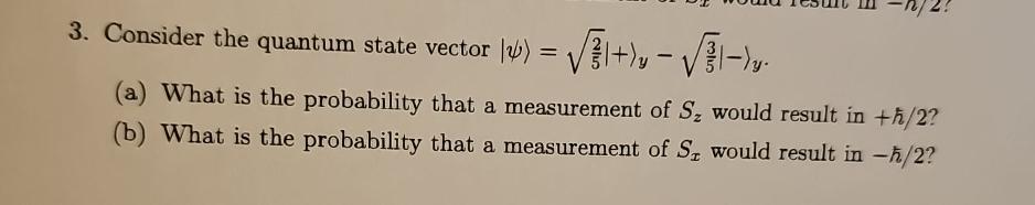 Solved Consider the quantum state vector |\\\\psi :|.\\n(a) | Chegg.com