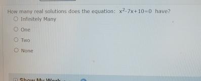 Solved How many real solutions does the equation: x2-7x+10=0 | Chegg.com
