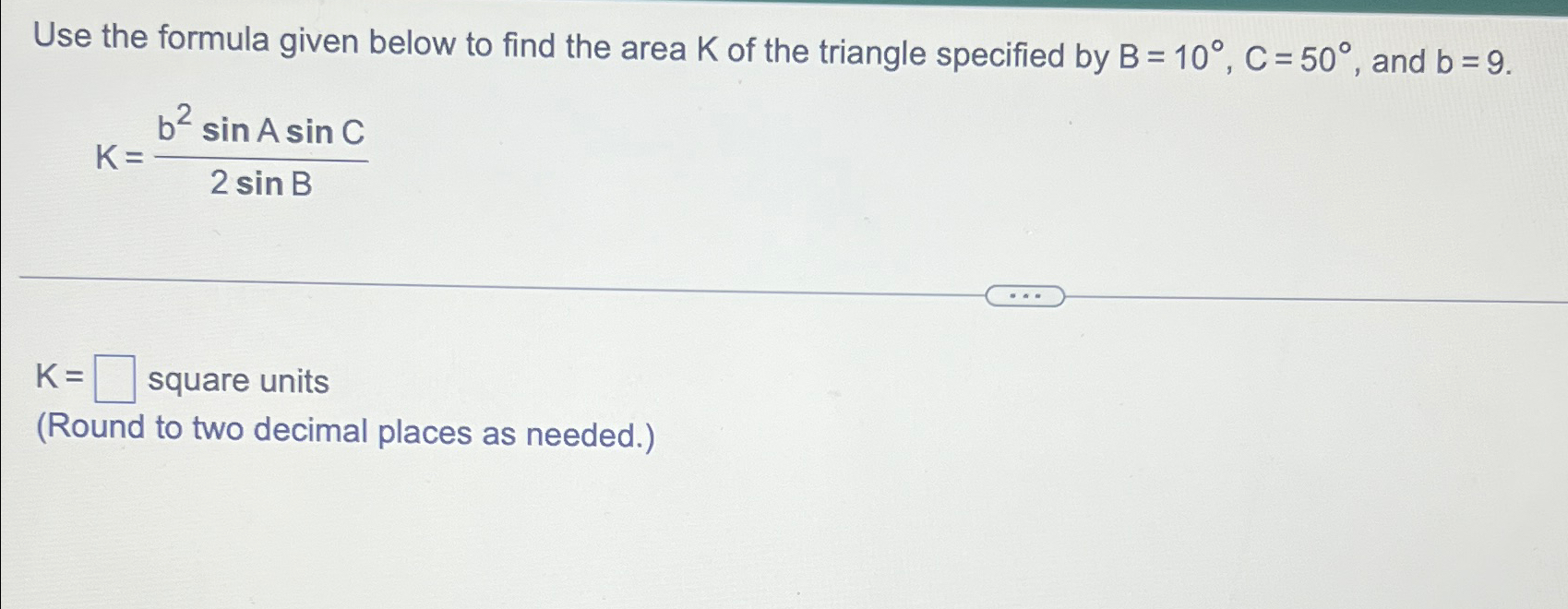Solved Use the formula given below to find the area K ﻿of | Chegg.com