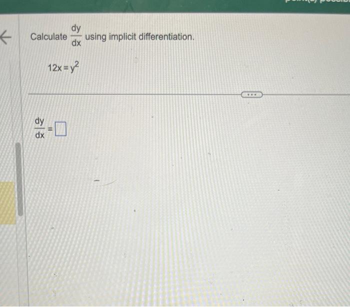 Solved Calculate dxdy using implicit differentiation. 12x=y2 | Chegg.com