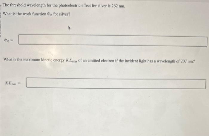 Solved The threshold wavelength for the photoelectric effect | Chegg.com