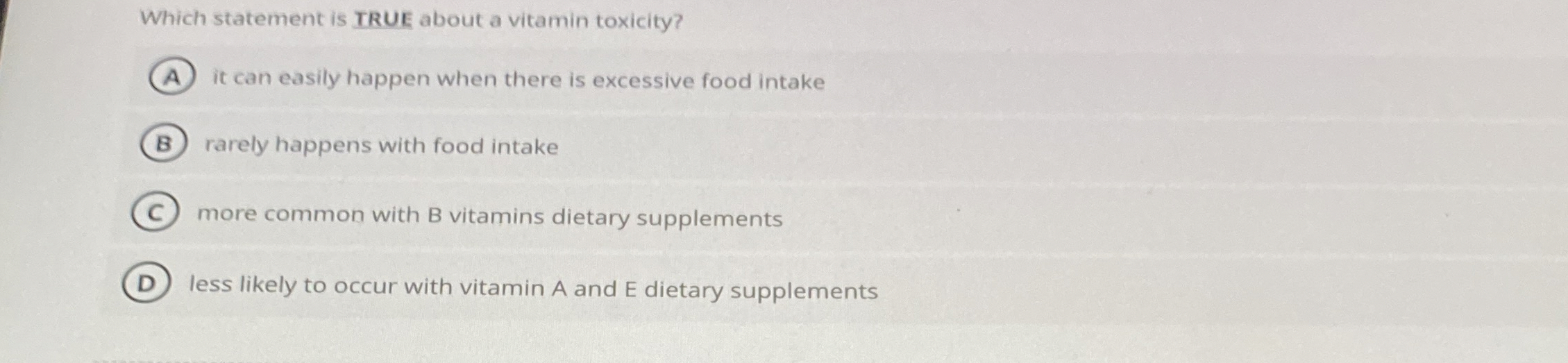 Solved Which statement is TRUE about a vitamin toxicity?it | Chegg.com