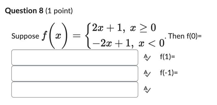 Solved Suppose f(x)={2x+1,x≥0−2x+1,x