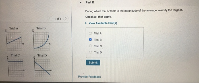 Solved Part B During which trial or trials is the magnitude | Chegg.com
