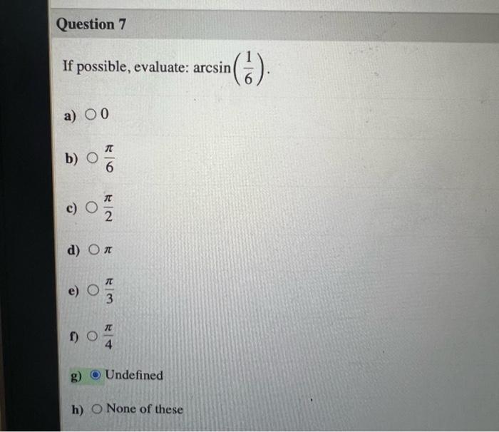 Solved If possible, evaluate: arcsin(61). a) 0 b) 6π c) 2π | Chegg.com