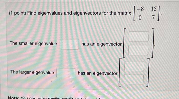 Solved (1 point) Find eigenvalues and eigenvectors for the | Chegg.com