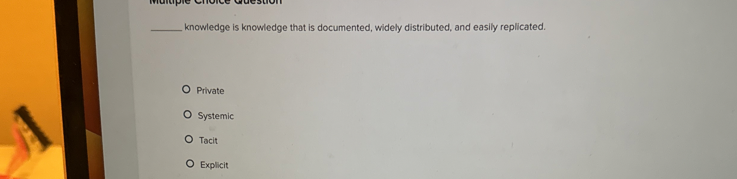 Solved knowledge is knowledge that is documented, widely | Chegg.com