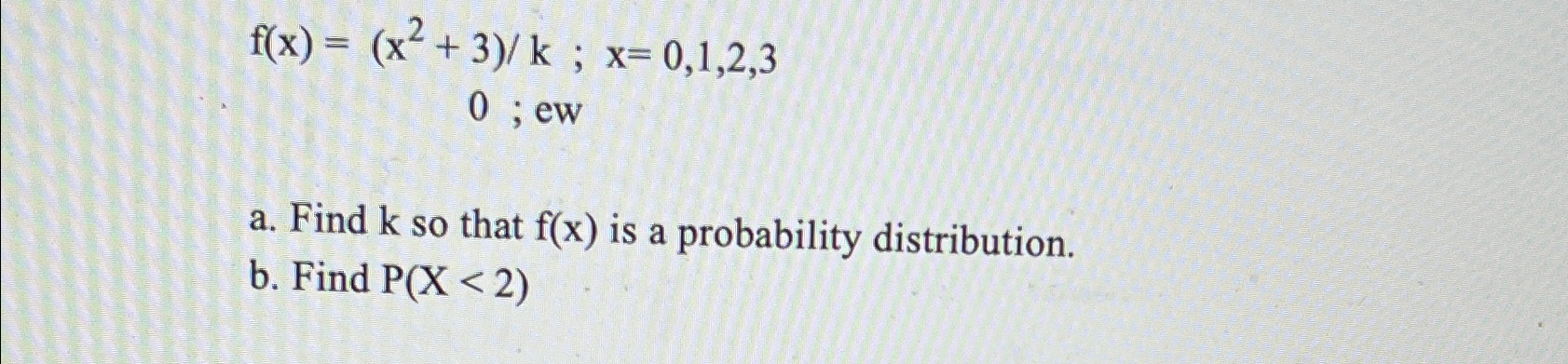 Solved f(x)=x2+3k;x=0,1,2,30; ew ﻿a. ﻿Find k ﻿so that f(x) | Chegg.com