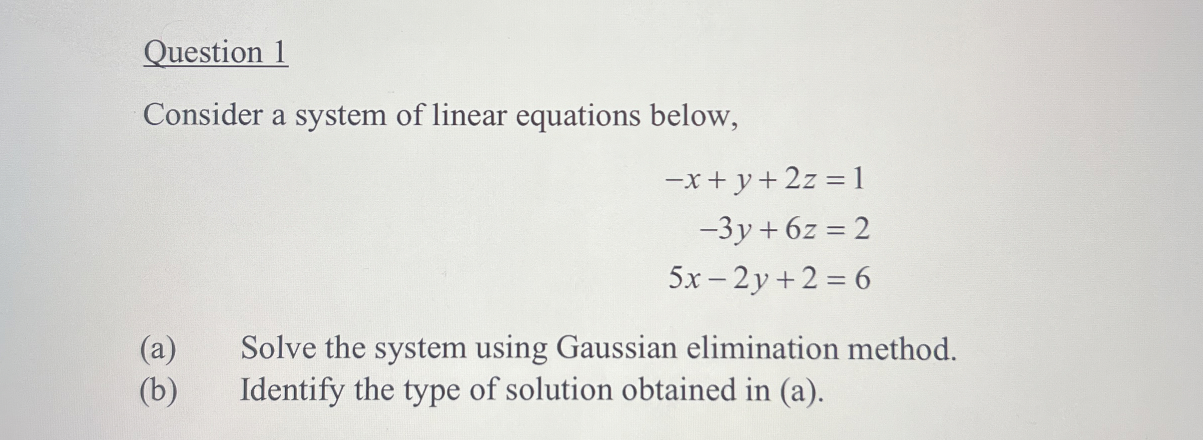 Solved Question 1Consider a system of linear equations | Chegg.com Solved Question 1Consider a system of linear equations | Chegg.com