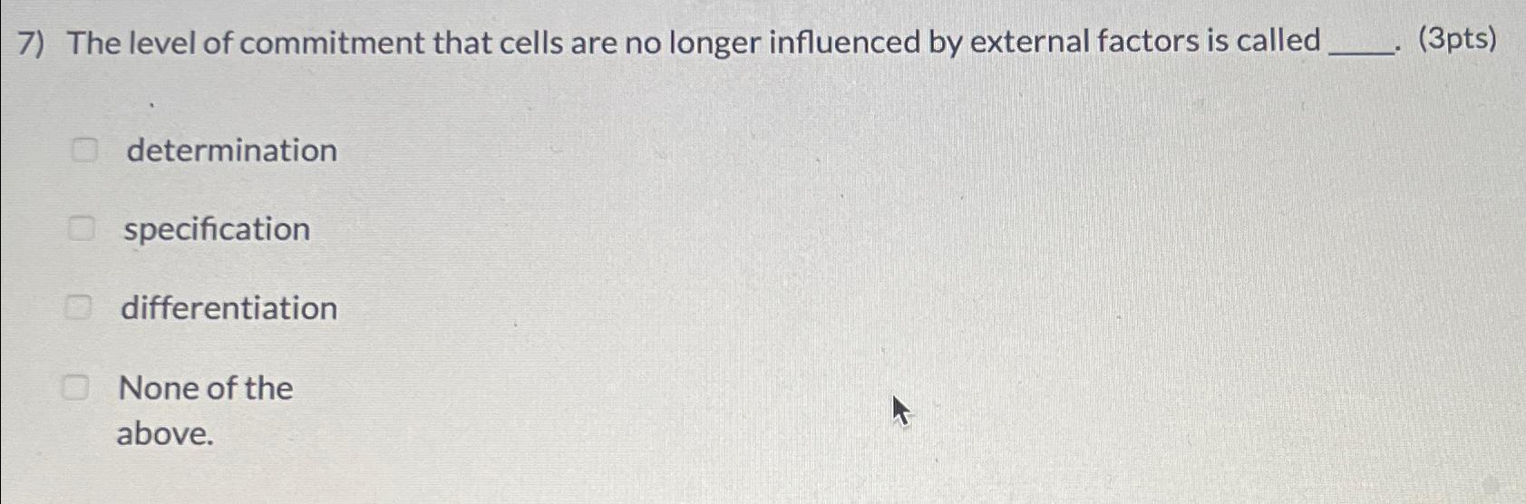 Solved The level of commitment that cells are no longer | Chegg.com