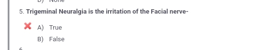 Solved Trigeminal Neuralgia is the irritation of the Facial | Chegg.com